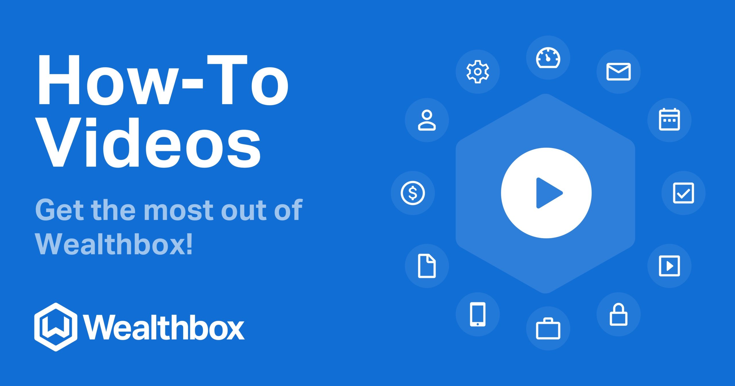 Wealthbox How-To Videos