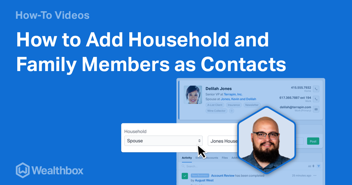 How to Add Household and Family Members as Contacts | Wealthbox CRM