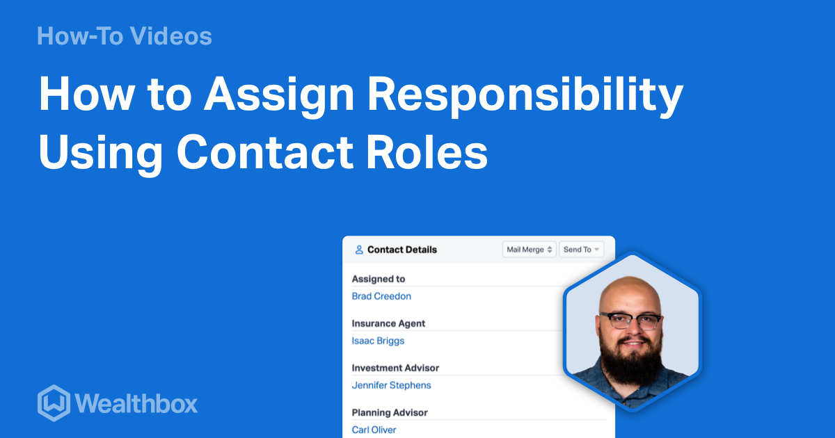How to Assign Responsibility Using Contact Roles | Wealthbox CRM