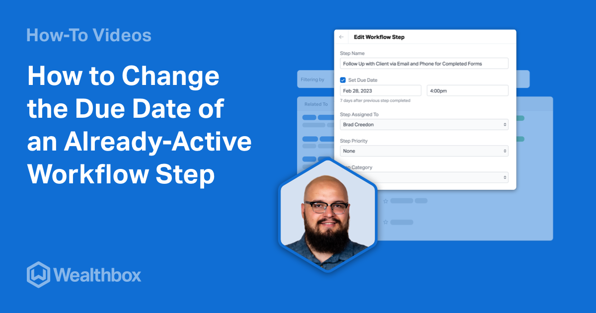 How to Change the Due Date of an Already-Active Workflow Step | Wealthbox CRM