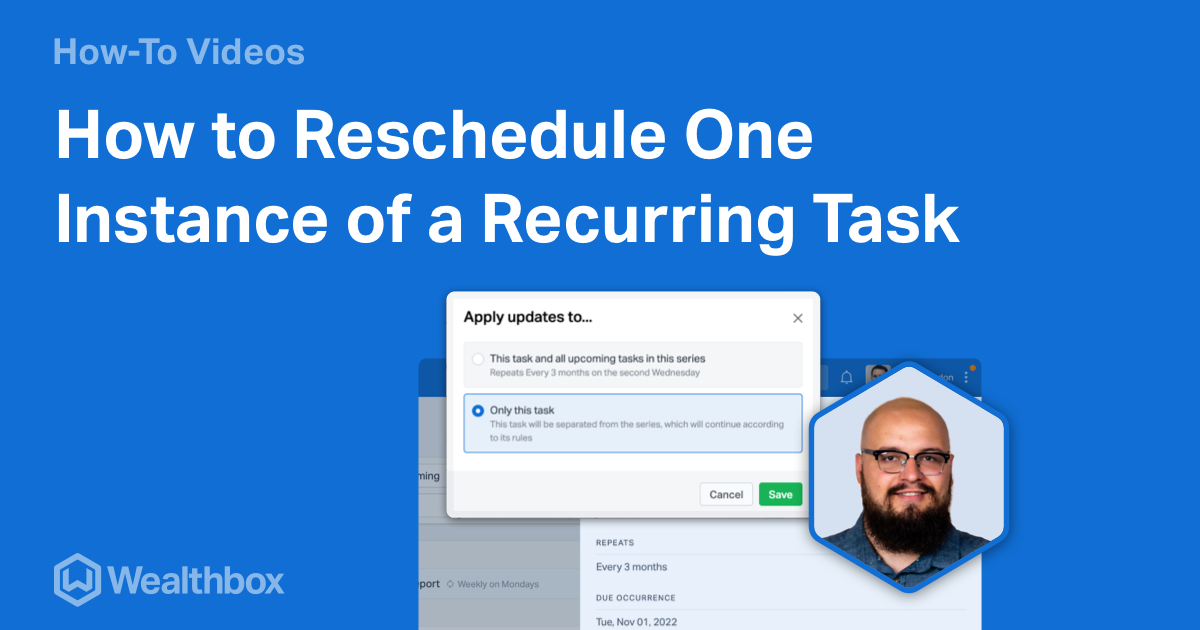 How to Reschedule One Instance of a Recurring Task | Wealthbox CRM