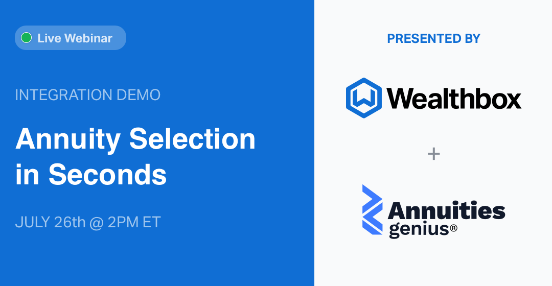 How Advisors Use Annuities Genius + Wealthbox to Make Selling Annuities Simple | Wealthbox CRM
