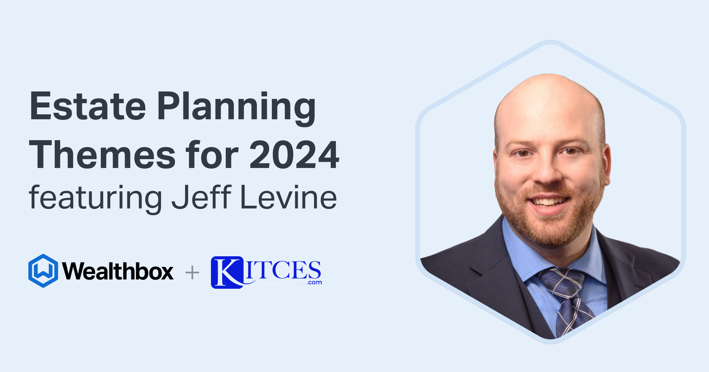 Webinar: Estate Planning Themes for 2024 - featuring Jeff Levine