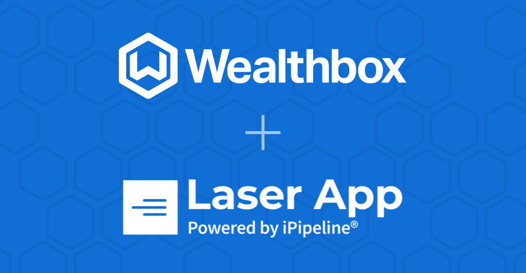 Account Opening with Laser App + Wealthbox | Wealthbox CRM